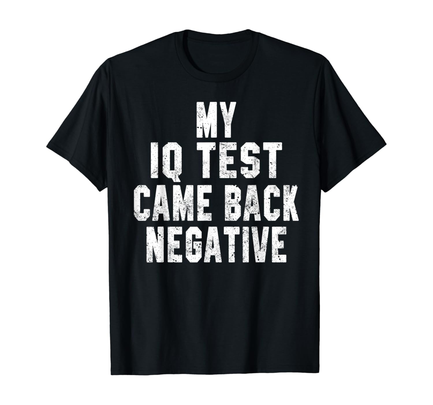 Amazon My IQ Test Came Back Negative Funny Injury Recovery Gift T Shirt Clothing amazon-my-iq-test-came-back-negative-funny-injury-recovery-gift-t-shirt-clothing